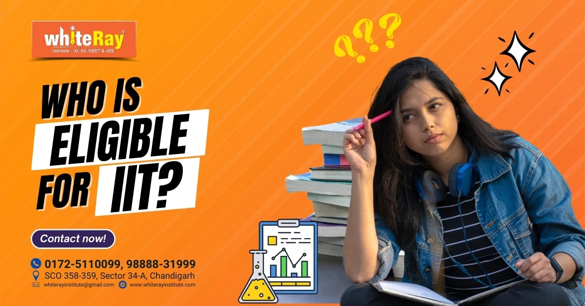 Who is Eligible for IIT? | Check Age, Qualification & Exam Criteria